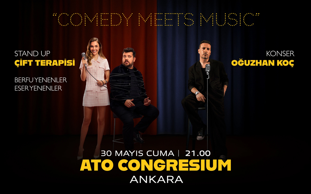 "Comedy Meets Music" Eser & Berfu Yenenler & Oğuzhan Koç Ankara ...