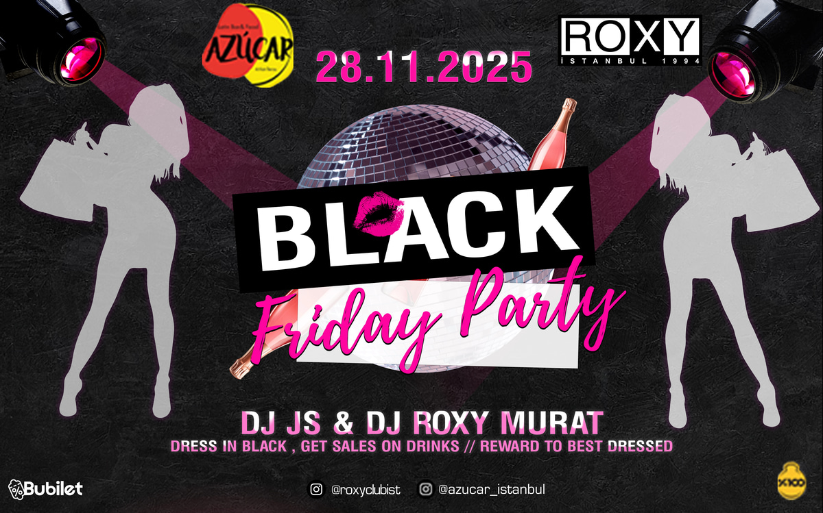 Azucar & Roxy Presents; Black Friday Party İstanbul biletleri | Bubilet