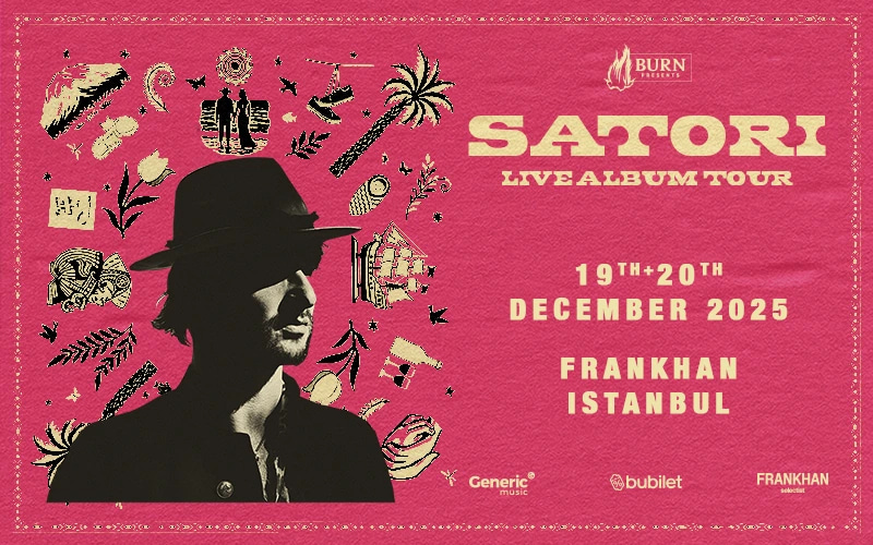 Burn Presents: Satori Live Album Tour İstanbul biletleri | Bubilet
