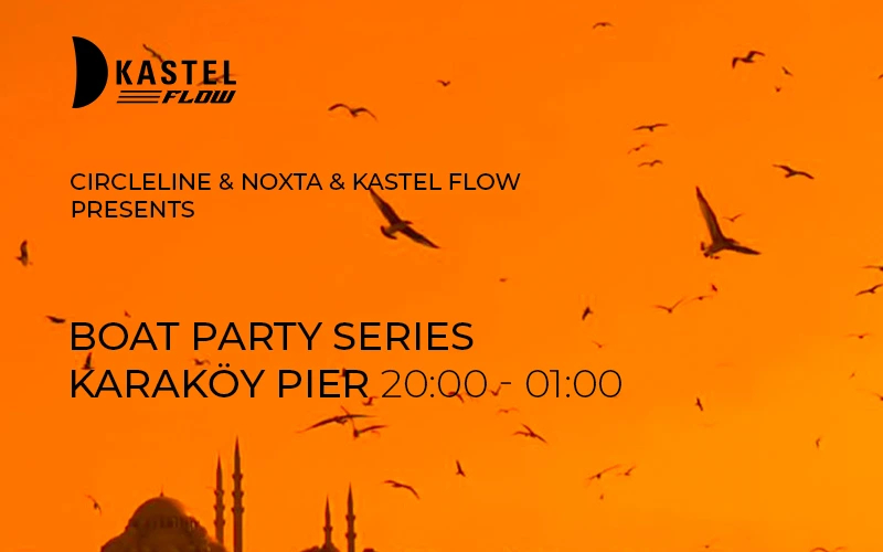 Circleline & Noxta & Kastel Flow Presents: Boat Party Series | Mertcan ...